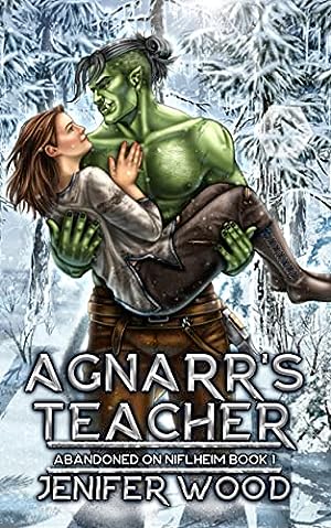 Agnarr's Teacher (Abandoned on Niflheim #1) by Jenifer Wood (ePUB ...